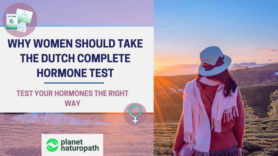 Why All Women Should Take The DUTCH Complete Hormone Test