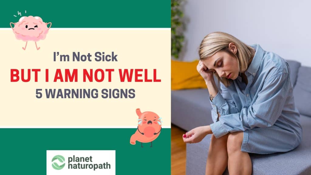 Not Sick But Not Well: 5 Warning Signs