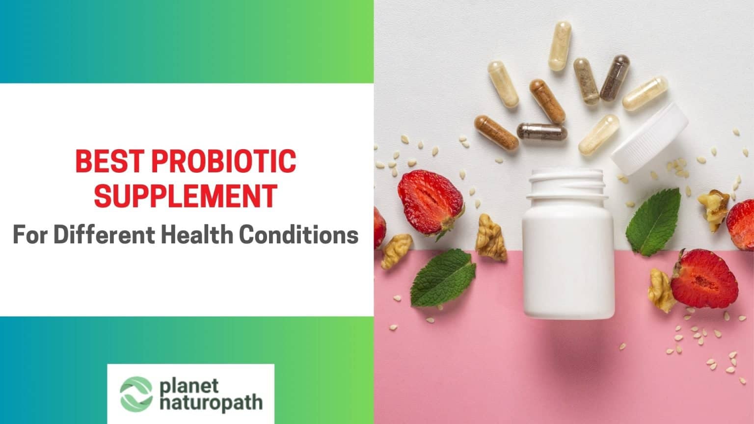 How To Choose The Best Probiotic Supplement - Planet Naturopath